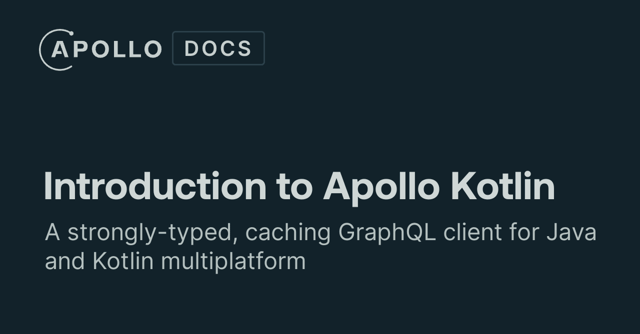 Introduction to Apollo Kotlin - Apollo GraphQL Docs